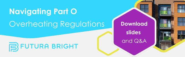 Navigating Part O - Overheating Regulations | Webinar slides and Q&A ...